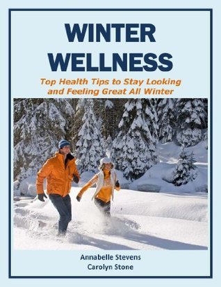 Winter Wellness: Top Health Tips to Stay Looking and Feeling Great All ...