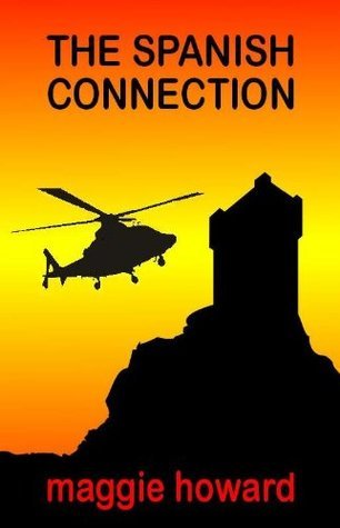 The Spanish Connection by Maggie Howard | Goodreads