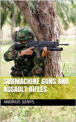 Submachine Guns and Assault Rifles | Military-Today.com by Andrius ...