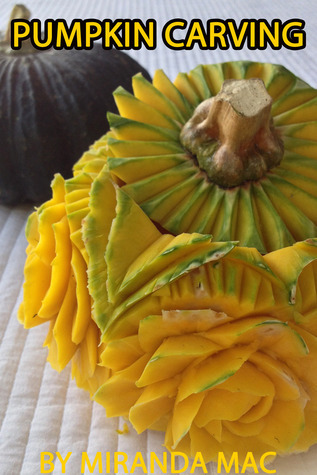 PUMPKIN CARVING ART by Miranda Mac | Goodreads