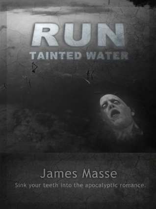 RUN Tainted Water by James Masse | Goodreads
