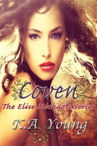 Coven (Elise Michaels, #1) by K.A. Young | Goodreads