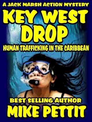 Key West Drop by Mike Pettit | Goodreads