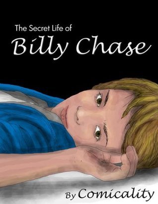 The Secret Life Of Billy Chase by Comicality | Goodreads