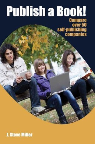 Publish a Book! Compare over 50 Self-Publishing Companies Book ...