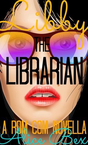 Libby the Librarian by Alice Bex | Goodreads