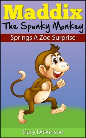 Children's Book: Maddix The Spunky Monkey Springs A Zoo Surprise by ...