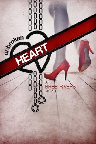 Unbroken Heart by Bree Rivers | Goodreads