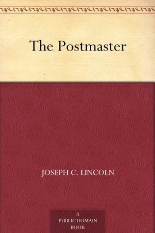 The Postmaster by Joseph Crosby Lincoln | Goodreads