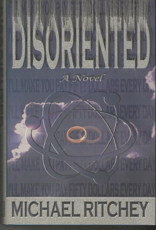 Disoriented by Michael Ritchey | Goodreads