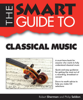 The Smart Guide to Classical Music (Smart Guides) by Robert Sherman ...