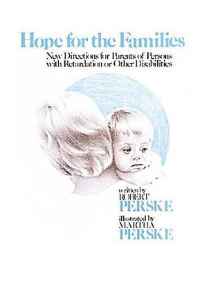 Hope for the Families: New Directions for Parents of Persons with ...