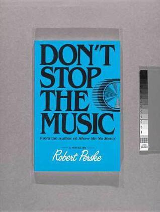 Don't Stop the Music by Robert Perske | Goodreads