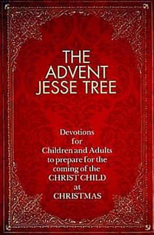 The Advent Jesse Tree: Devotions for Children and Adults to Prepare for ...