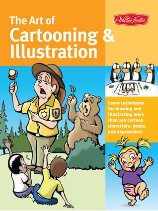 The Art of Cartooning & Illustration: Learn techniques for drawing and ...