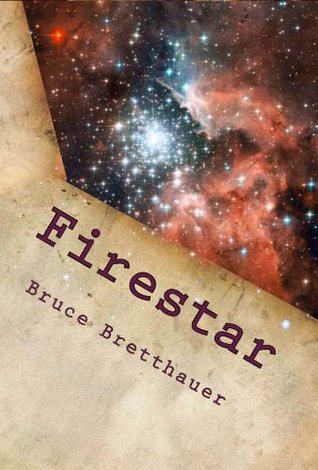 Firestar (Families War Cycle, #1) by Bruce H. Bretthauer | Goodreads