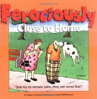 Ferociously Close to Home: A Close to Home Collection by John McPherson ...