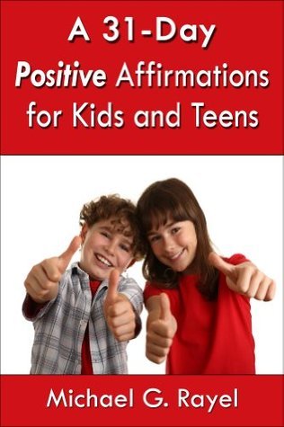 A 31-Day Positive Affirmations for Kids and Teens by Michael Rayel ...