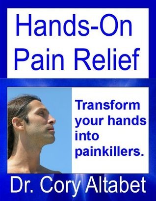 Hands-On Pain Relief - Turn your hands into painkillers. 20 years worth ...