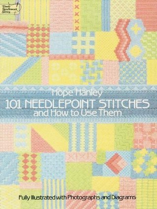 101 Needlepoint Stitches and How to Use Them: Fully Illustrated with ...