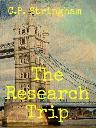 The Research Trip by C.P. Stringham | Goodreads
