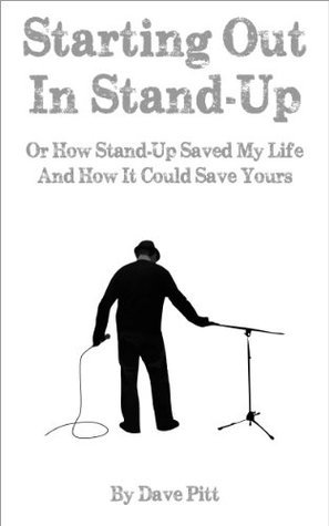 Starting Out in Stand-Up or How Stand-Up Comedy Saved My Life and How ...
