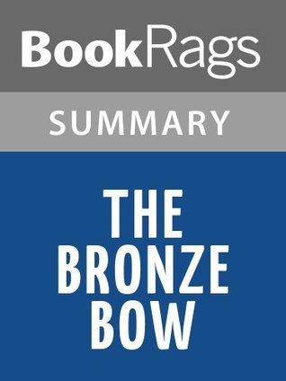 Summary & Study Guide The Bronze Bow by Elizabeth George Speare by ...