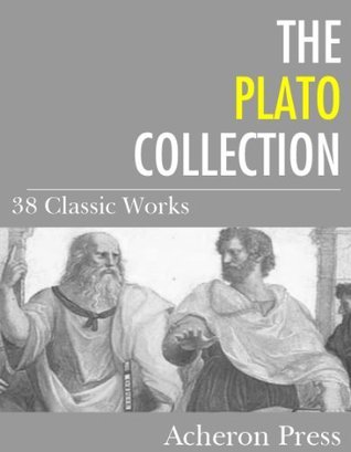 The Plato Collection: 38 Classic Works by Plato | Goodreads