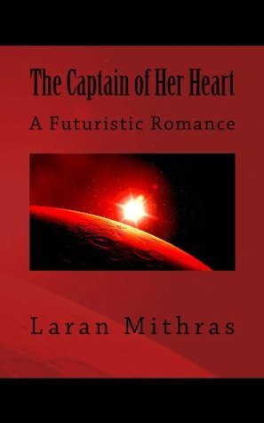 The Captain of Her Heart by Laran Mithras | Goodreads