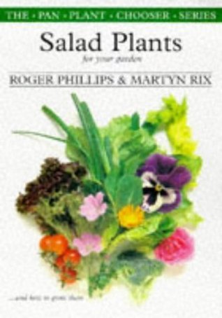 Salad Plants: for Your Garden by Roger Phillips | Goodreads