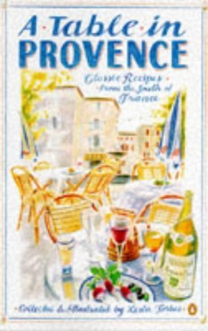 A Table in Provence: Classic Recipes from the South of France by Leslie ...