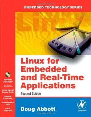 Linux for Embedded and Real-time Applications by Doug Abbott | Goodreads