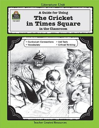 A Guide for Using The Cricket in Times Square in the Classroom by Susan ...