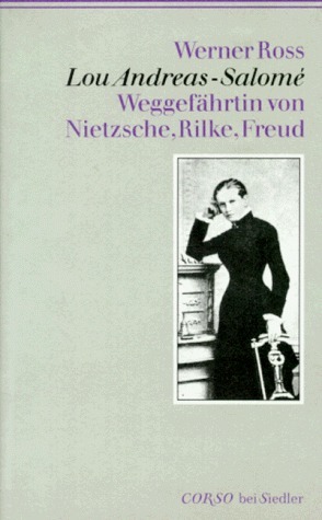 Lou Andreas Salomé: Weggefährtin Von Nietzsche, Rilke, Freud by Werner ...
