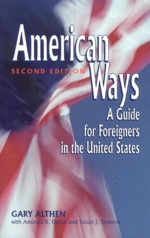 American Ways: A Guide for Foreigners in the United States by Gary ...