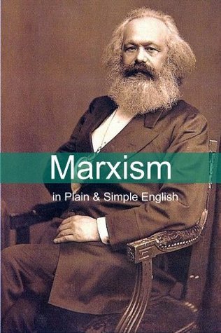 Marxism in Plain and Simple English: The Theory of Marxism in a Way ...