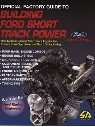 Official Factory Guide to Building Ford Short-Track Power: How to Build ...