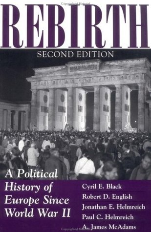 Rebirth: A Political History of Europe Since World War II by Cyril E ...