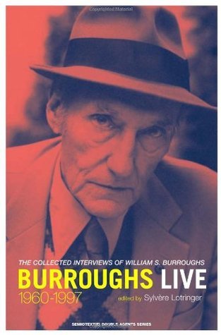 Burroughs Live: The Collected Interviews, 1960-1997 by William S ...