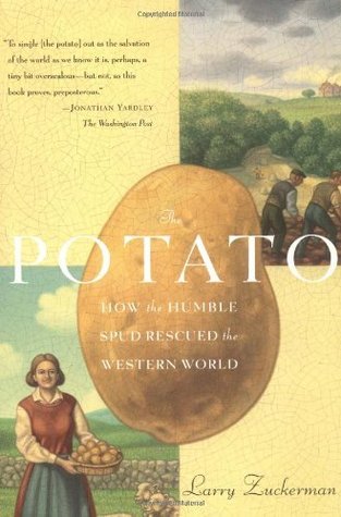 The Potato: How the Humble Spud Rescued the Western World by Larry ...