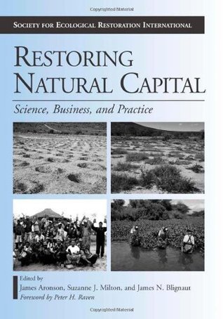 Restoring Natural Capital: Science, Business, and Practice by James ...