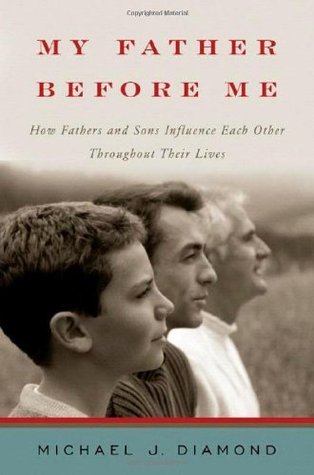 My Father Before Me: How Fathers and Sons Influence Each Other ...