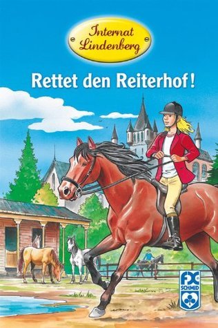 Rettet den Reiterhof! (Internat Lindenberg) by Mathias Metzger | Goodreads