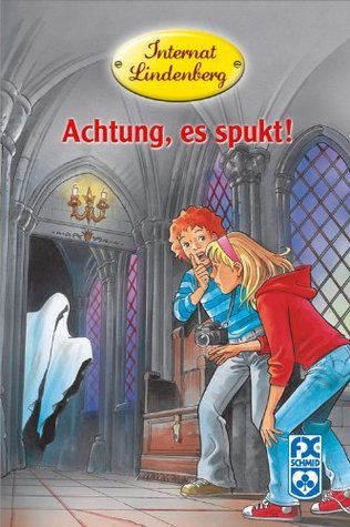 Achtung, es spukt! (Internat Lindenberg) by Mathias Metzger | Goodreads