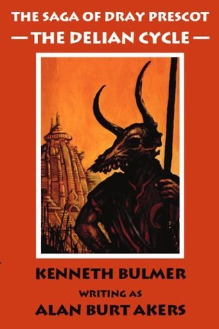 The Delian Cycle: The first Dray Prescot omnibus by Alan Burt Akers ...