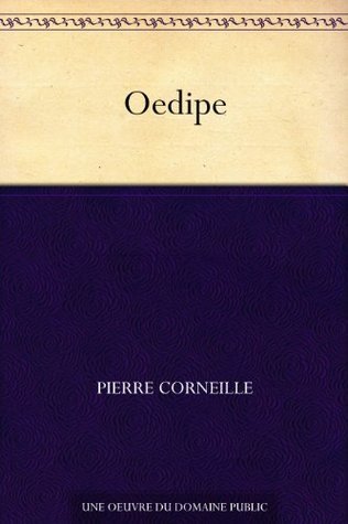 Oedipe by Pierre Corneille | Goodreads
