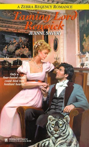 Taming Lord Renwick (Zebra Regency Romance) by Jeanne Savery | Goodreads