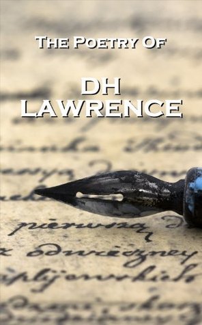 The Poetry of D.H. Lawrence by D.H. Lawrence | Goodreads