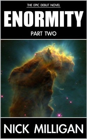 Part Two (Enormity Book 2) by Nick Milligan | Goodreads