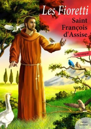 Les Fioretti (French Edition) by Saint François D'Assise | Goodreads